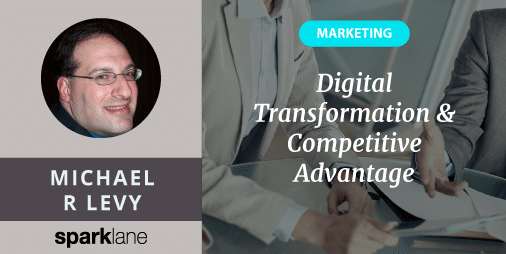 Digital Transformation & Competitive Advantage - Sparklane Digital Transformation & Competitive Advantage - Sparklane